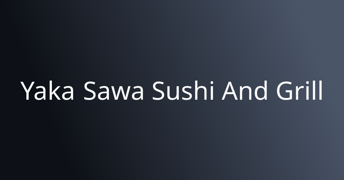 Best Japanese in Ashburnham, MA | Yaka Sawa Sushi And Grill | Menu